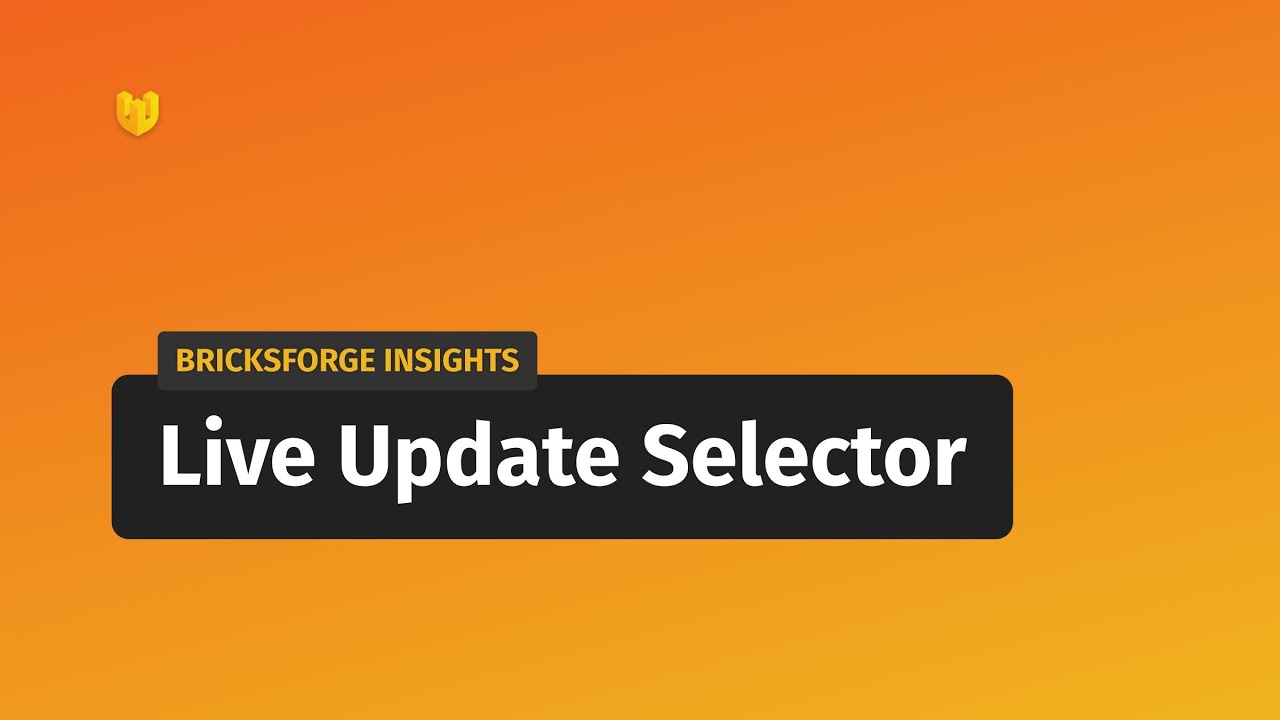 Bricksforge Insights 1 Live Update Selector Youtube