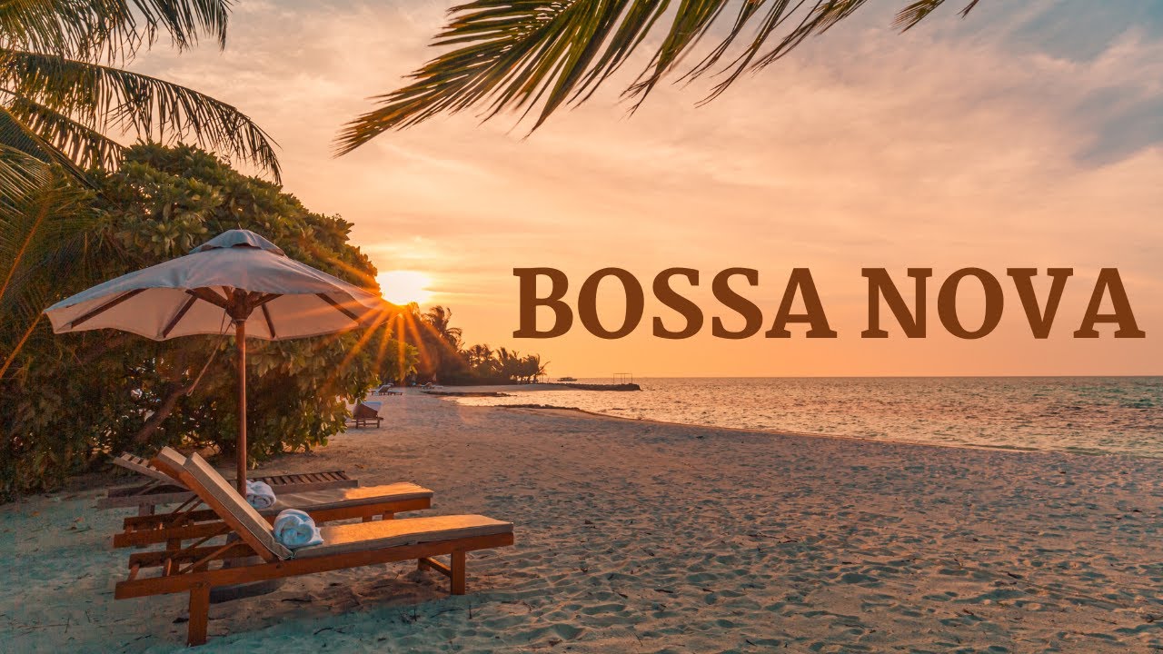 Bossa Nova Jazz Relaxing Instrumental Bossa Nova Jazz Music For Work