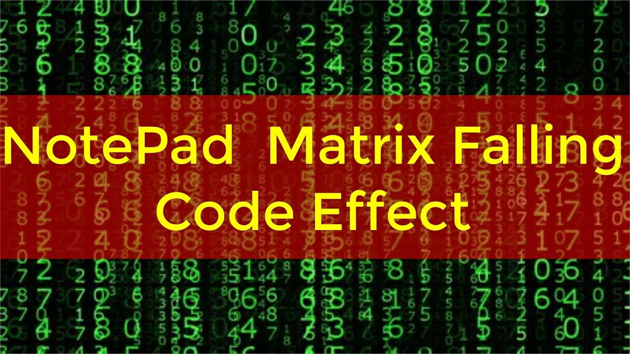 Notepad Matrix Falling Code Effect Youtube