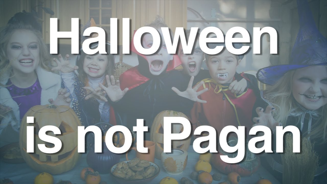 Halloween Is Not Pagan Youtube