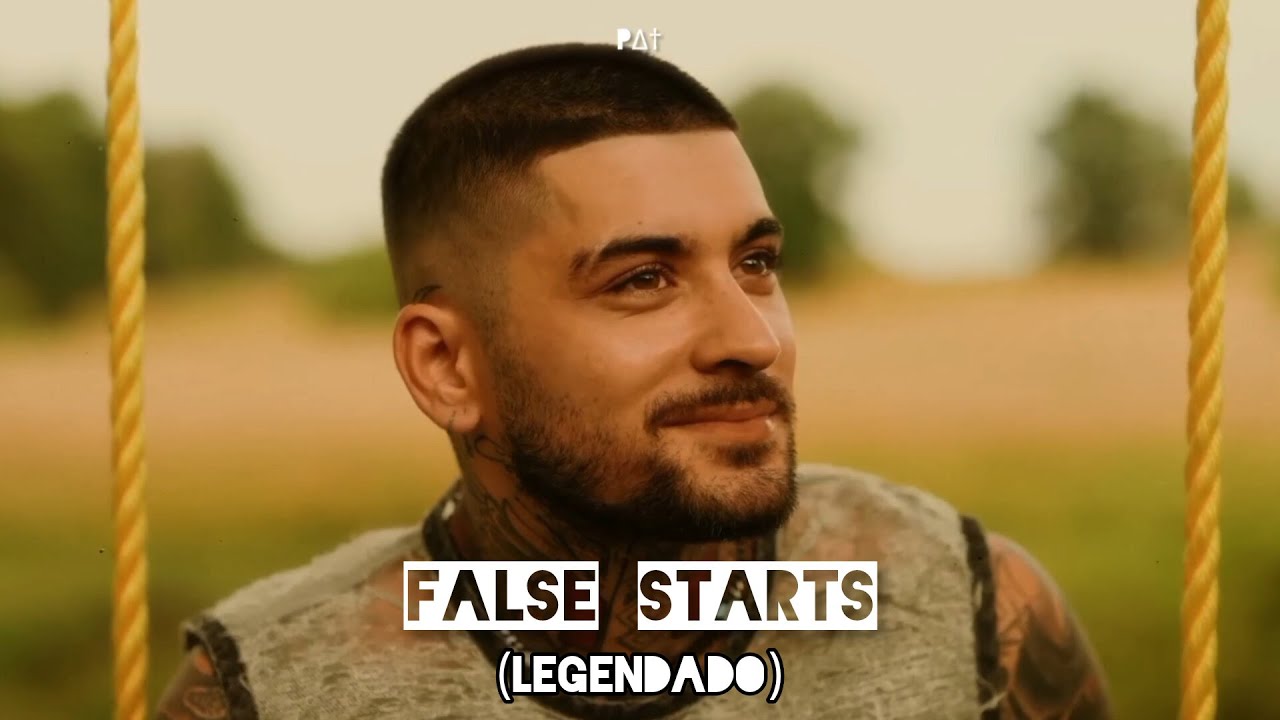 Zayn False Starts Legendado Youtube Music