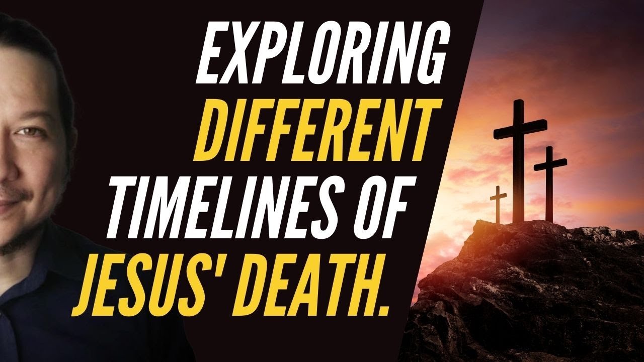 Did Jesus Die On Good Friday Exploring Other Timelines Youtube