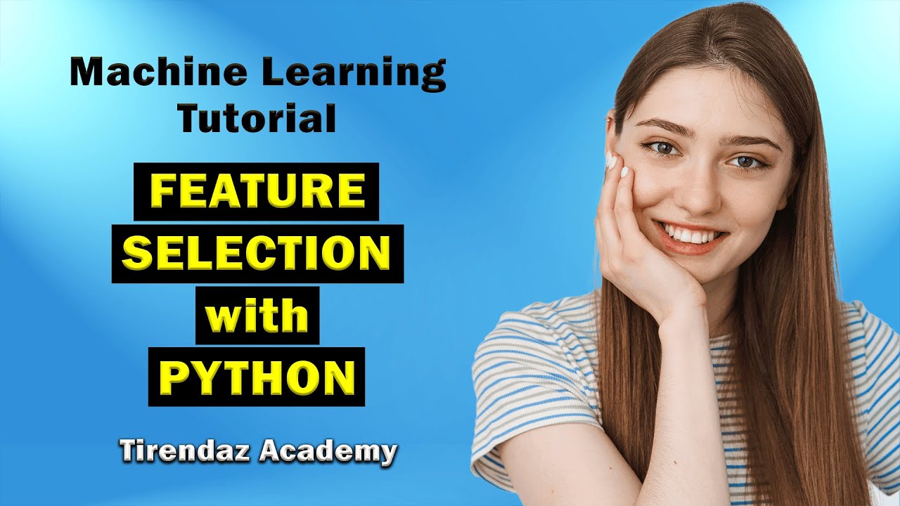 Feature Selection With Python рџ ґ Machine Learning Tutorial Youtube
