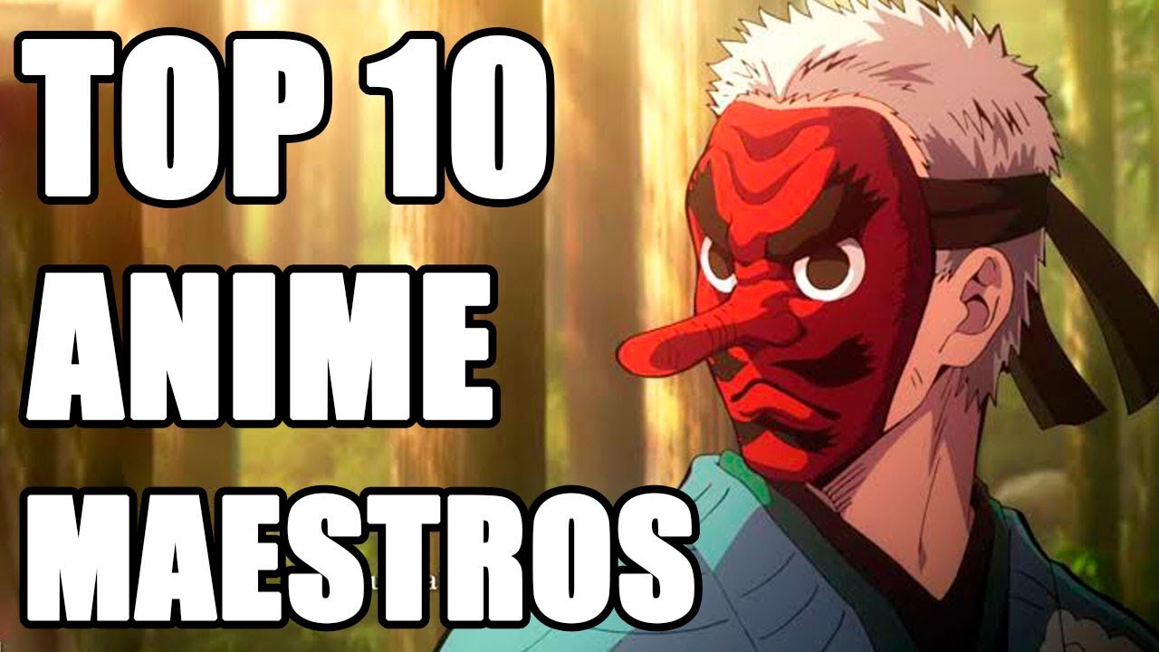 Top 10 Maestros Del Anime Youtube