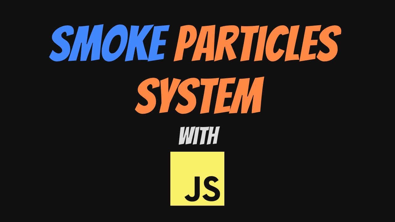 Smoke Particles System With Javascript Youtube