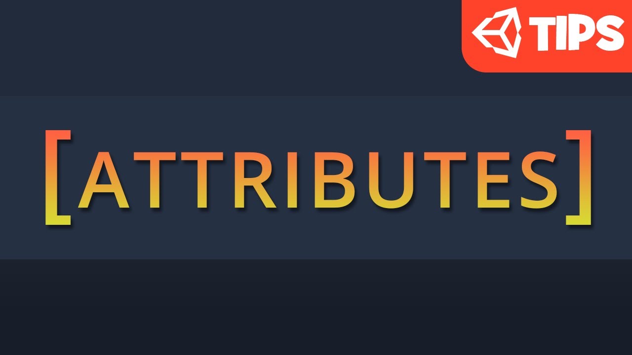 Attributes Unity Tips Youtube