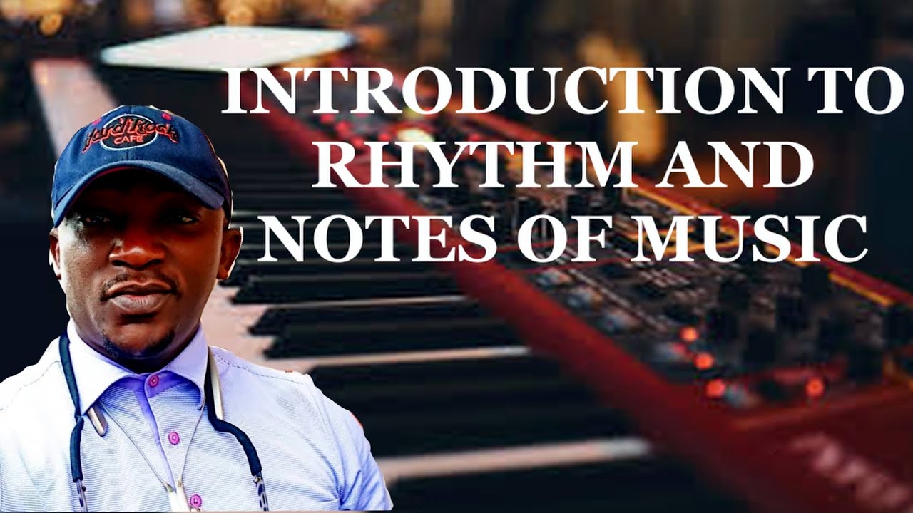 Introduction To Rhythm And Notes Of Music Youtube