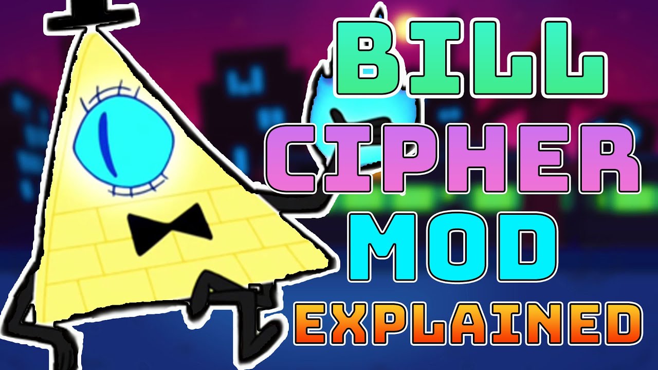 Vs Bill Cipher Mod Explained Gravity Falls Mod Cancelled Mod Youtube