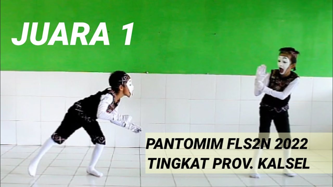 Juara 1 Pantomim Fls2n 2022 Tingkat Provinsi Kalsel Youtube
