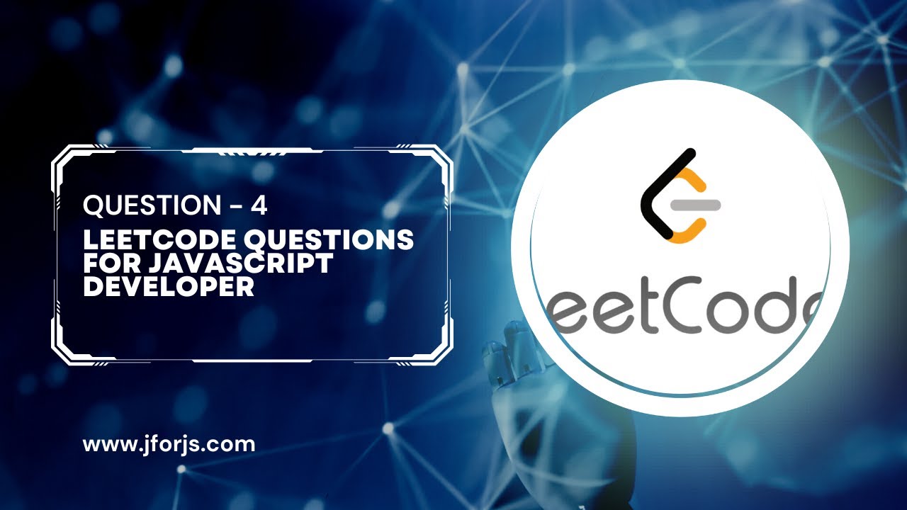 Leetcode Question For Javascript Developer Question 4 Youtube