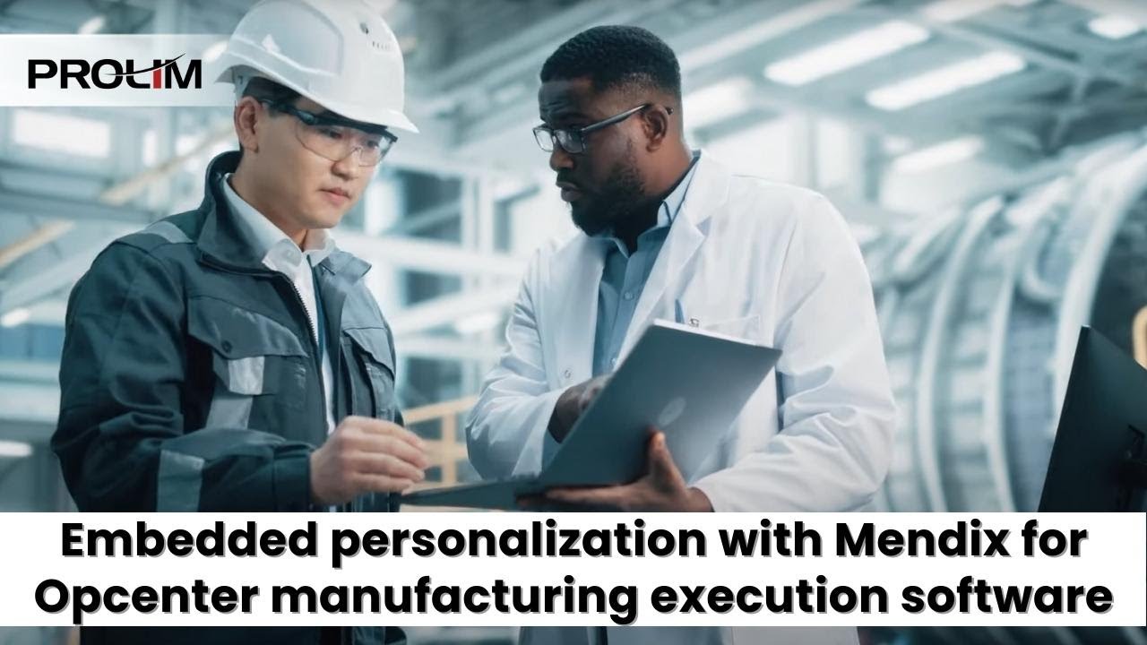 Embedded Personalization With Mendix For Opcenter Manufacturing