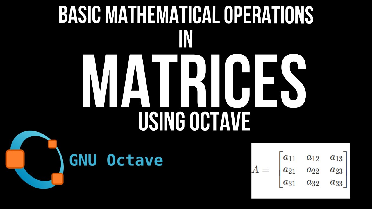 1 Matrices Octave Basic Mathematical Operation In Matrices Using