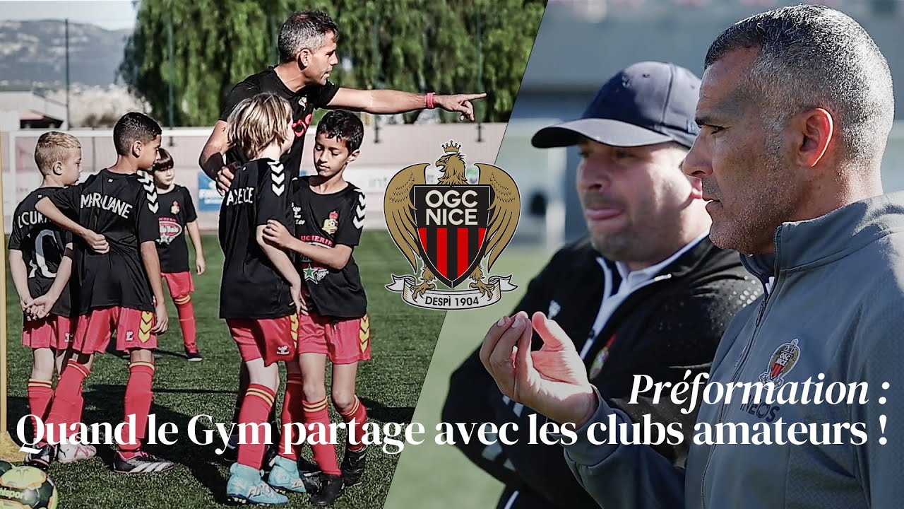Préformation Quand L Ogc Nice Partage Son Expertise Aux Clubs