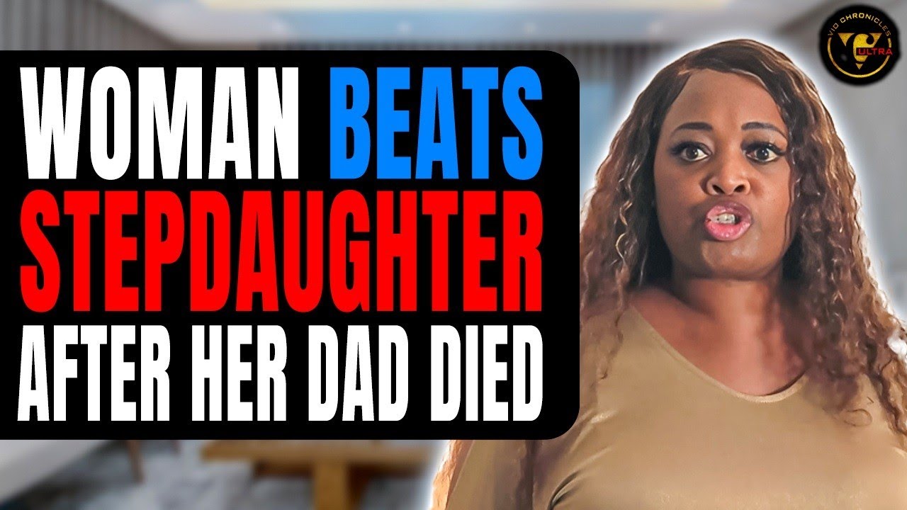 Wicked Woman Beats Stepdaughter After Her Dad Dies Pix Ultra Youtube
