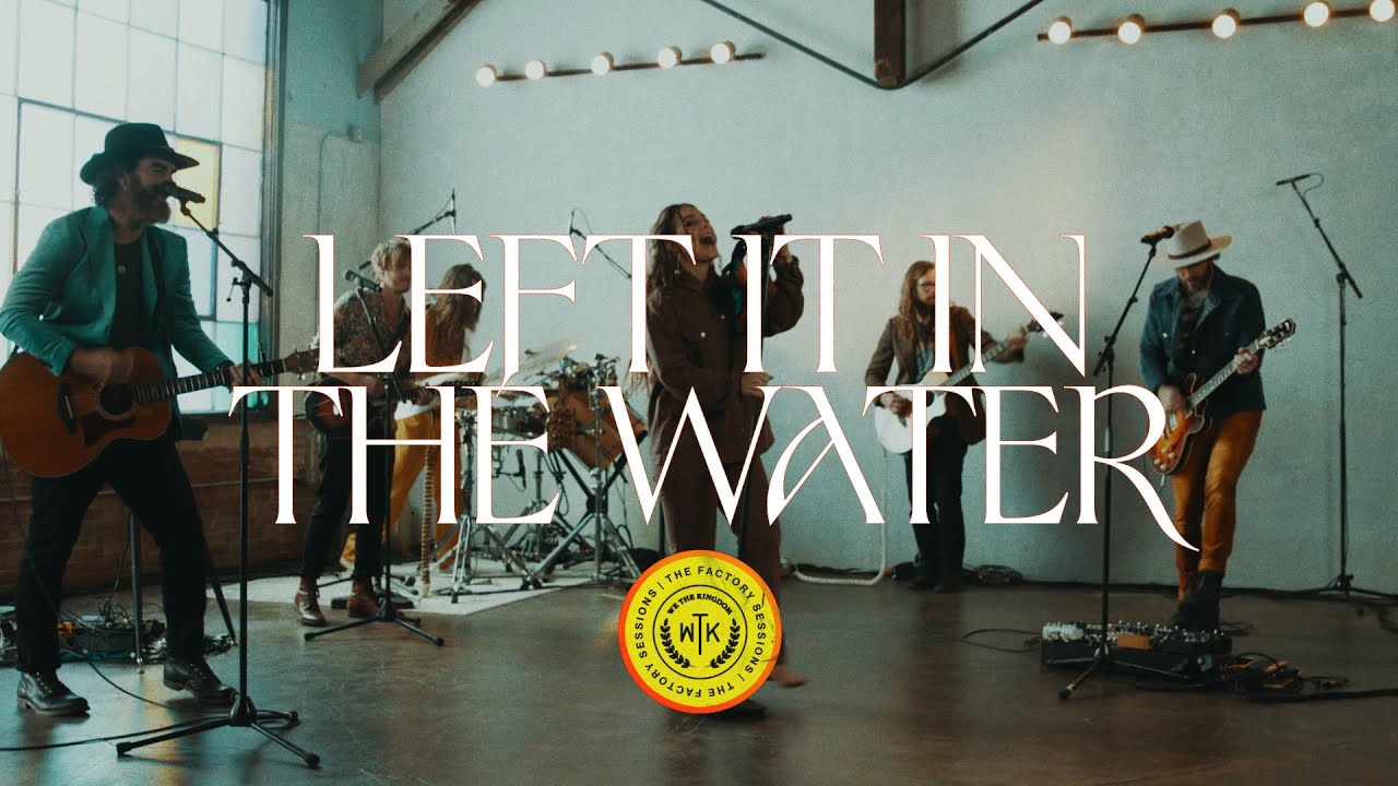 We The Kingdom Left It In The Water The Factory Sessions Chords