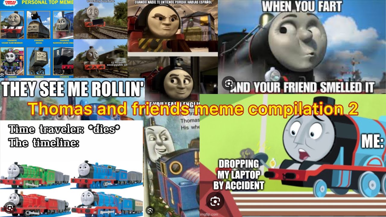 Thomas And Friends Meme Compilation 2 Youtube