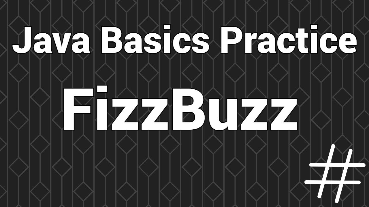 Fizzbuzz Java Basics Practice Intro To Programming 2 Youtube