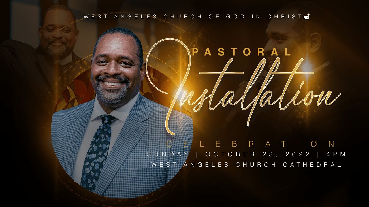 Pastoral Installation Part 1 Honor And Celebration West Angeles