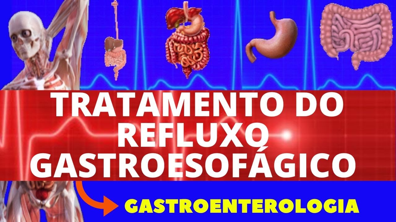 Tratamento Do Refluxo Gastroesofágico Causas Sintomas E Tratamento