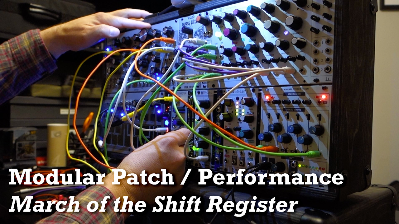 Modular Patch Performance March Of The Shift Register Youtube