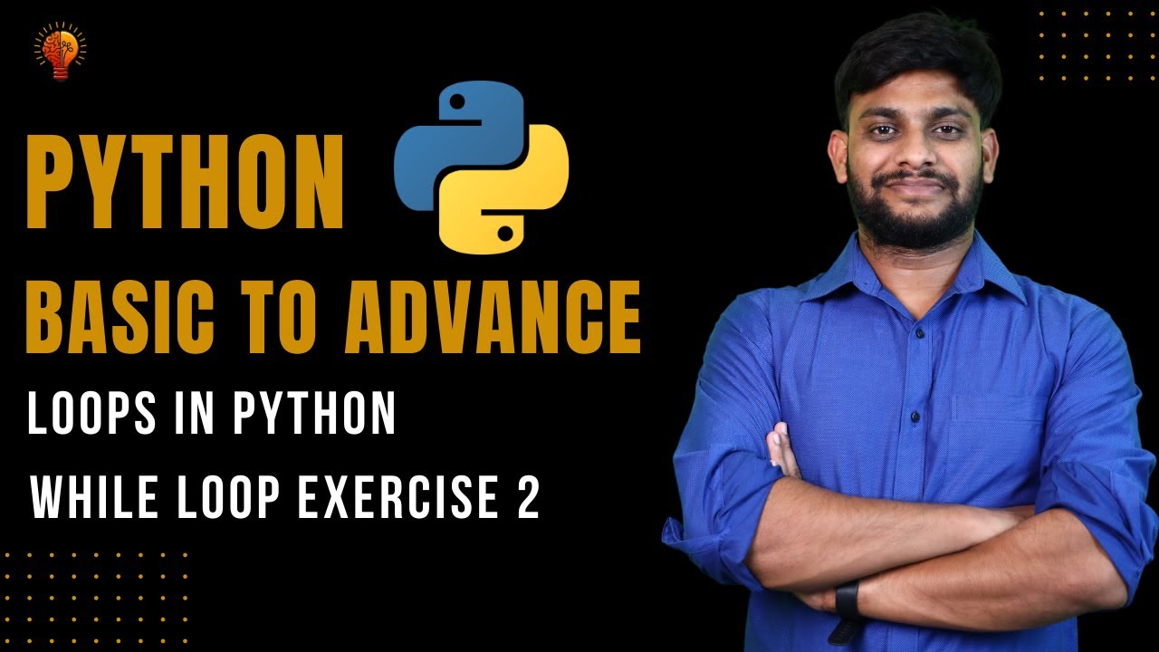 While Loop Exercise Python Beginner To Advance Python Tutorial