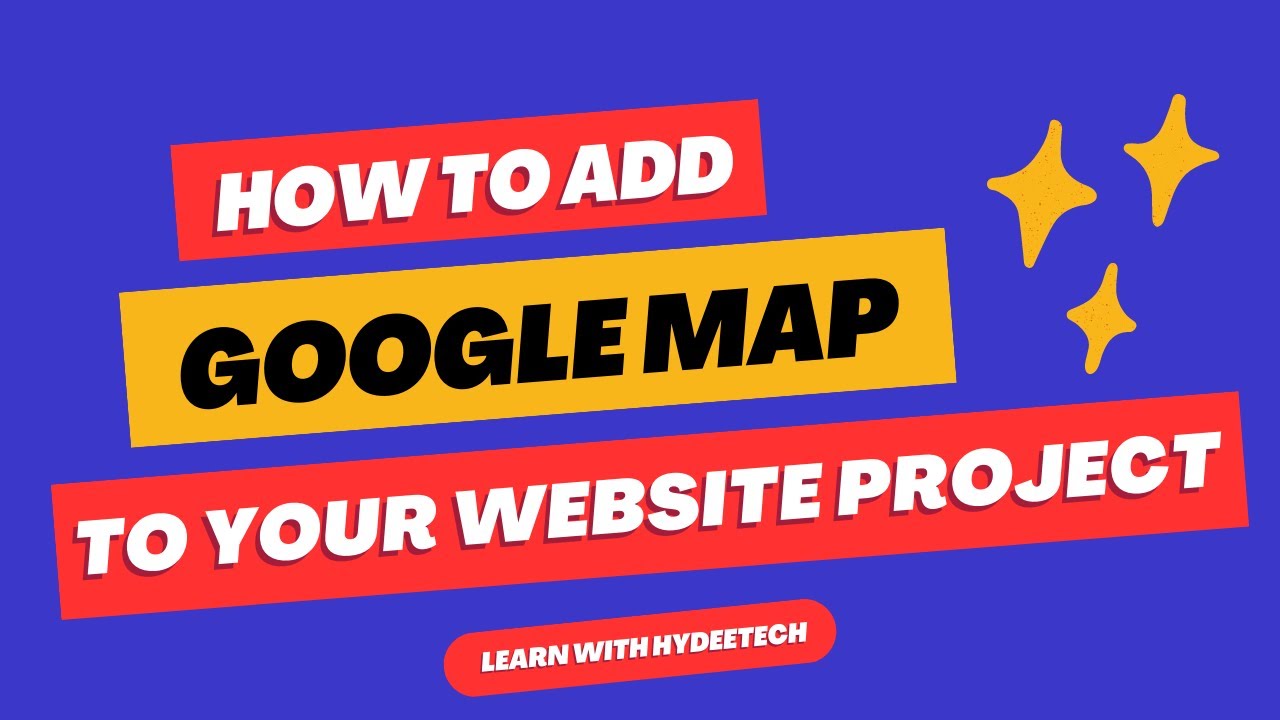 How To Add Google Map To Your Website Or Application Project Html