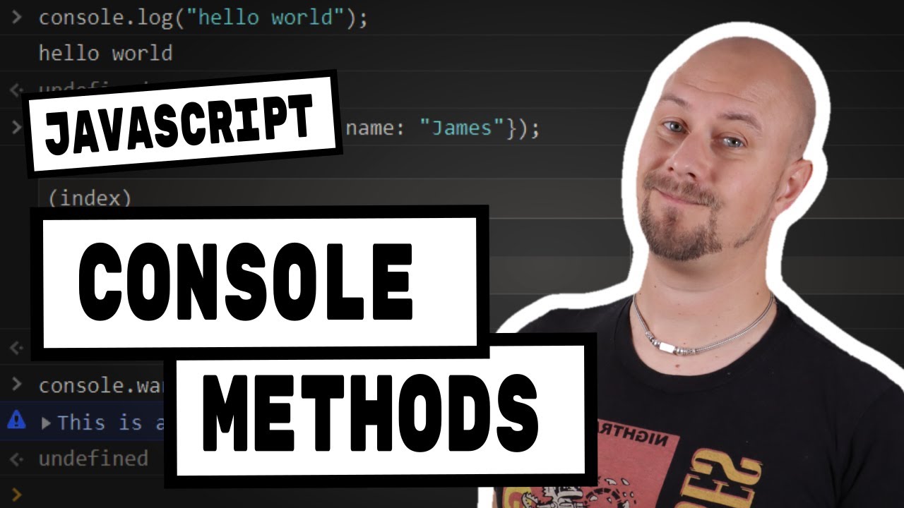 Javascript Console Methods Youtube