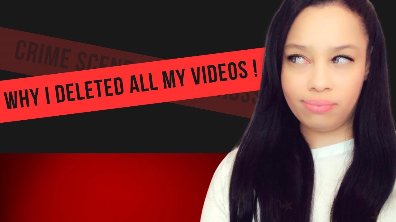Why I Deleted All My Videos Youtube