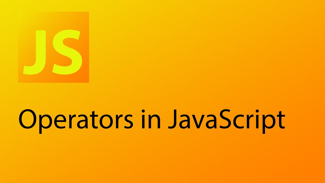 Javascript Tutorial 3 Operators In Javascript Youtube