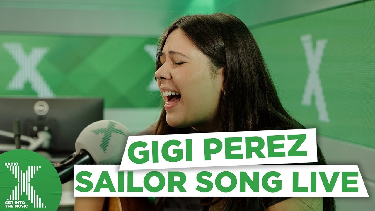 Gigi Perez Sailor Song Acoustic Radio X Youtube