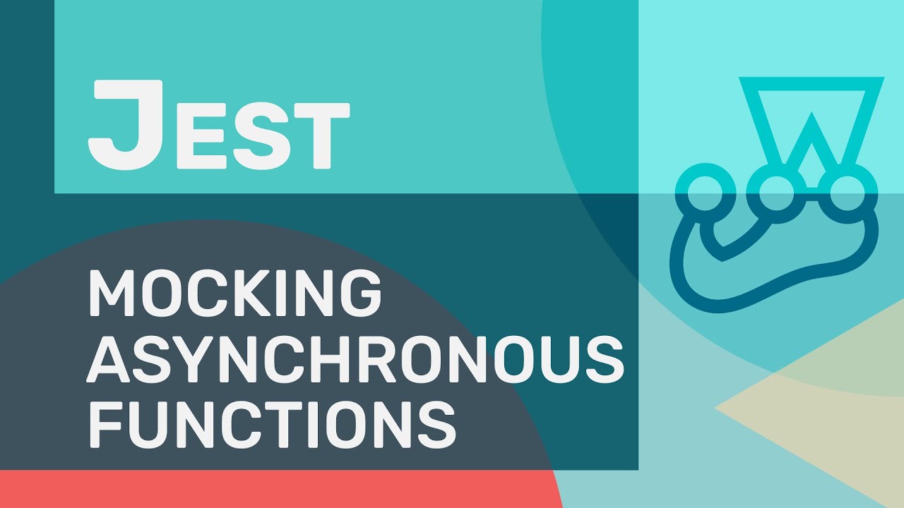 Mocking Asynchronous Functions With Jest Youtube
