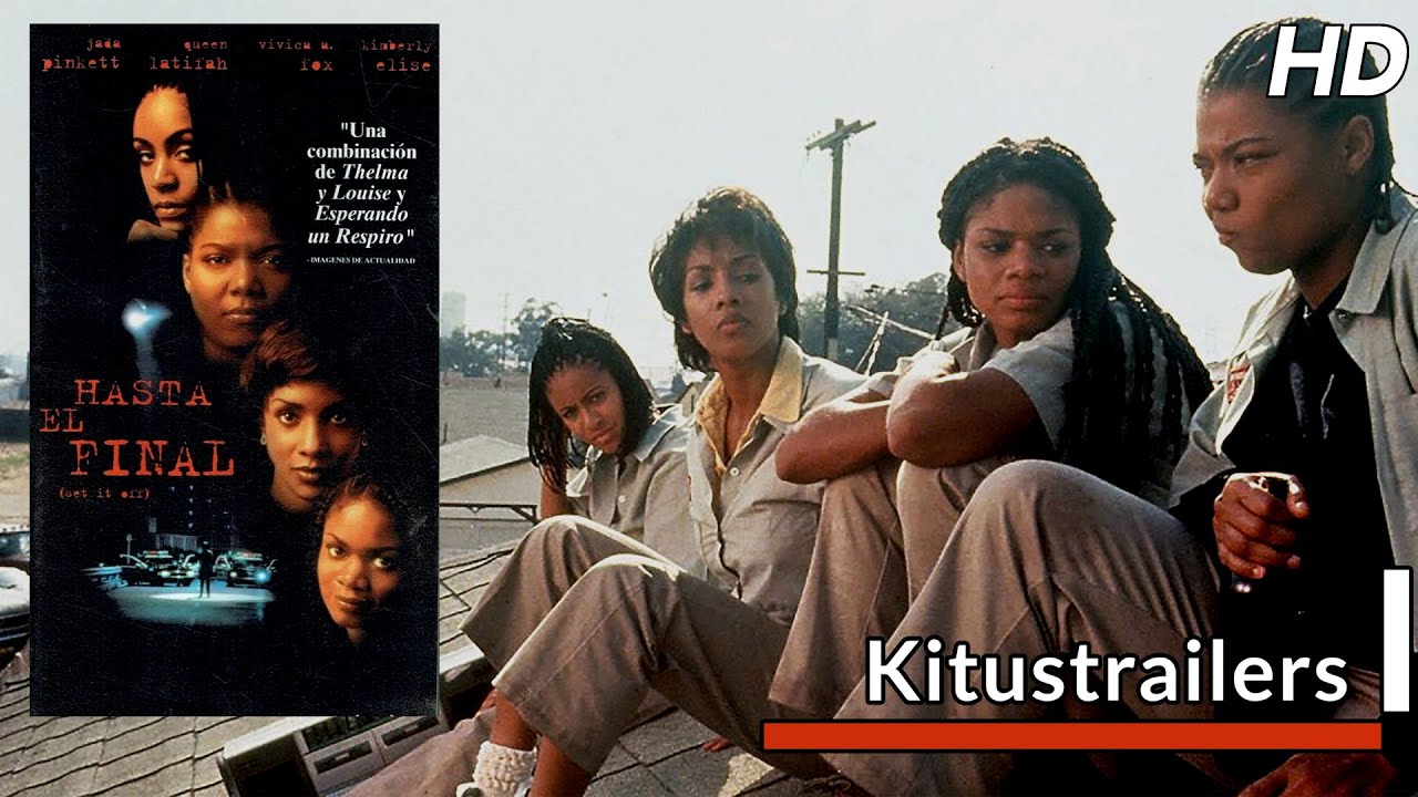 Kitustrailers Hasta El Final Set It Off Trailer En Español Youtube