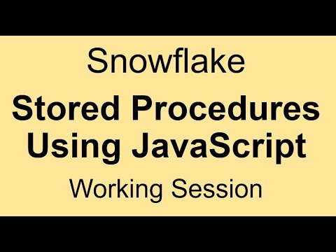 Snowflake Stored Procedures Using Javascript Working Session Youtube