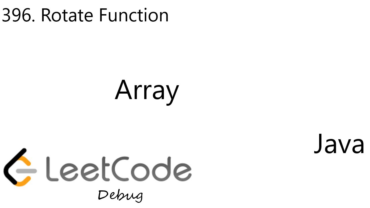 Leetcode 396 Rotate Function Arrays Debug Java Youtube
