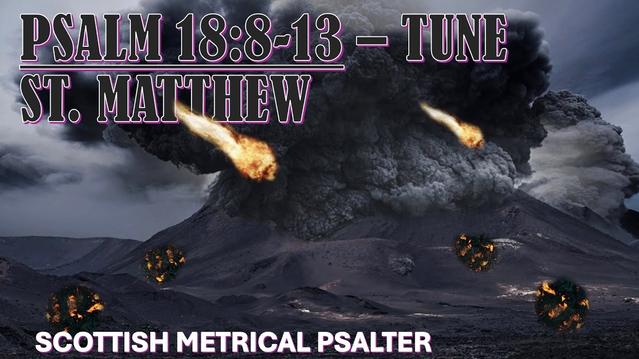 Scottish Metrical Psalter 1650 Psalm 18 8 13 Tune St Matthew Psalm
