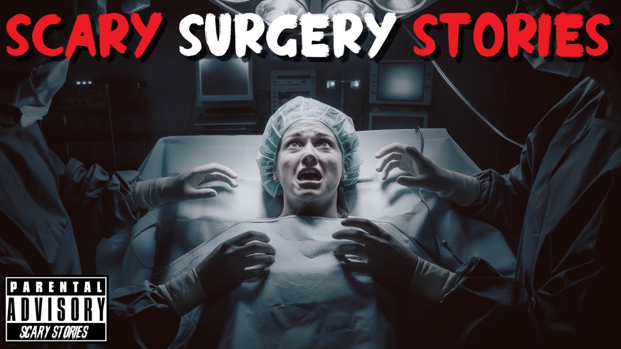 3 Truly Scary Surgical Horror Stories Youtube