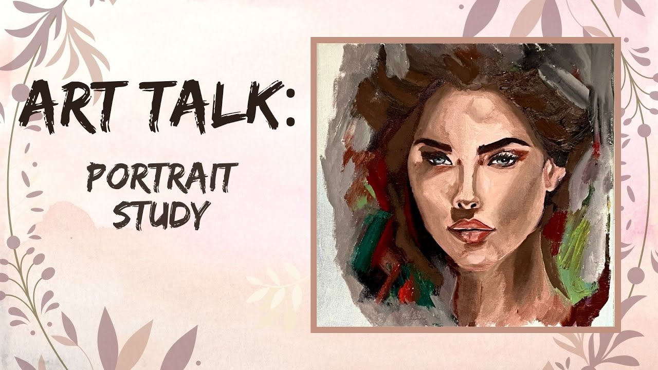 Art Talk Portrait Study Youtube