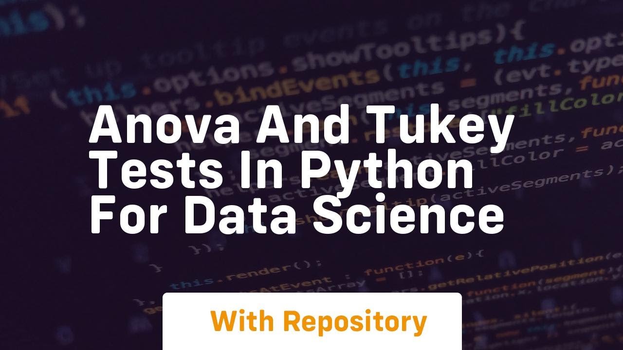 Anova And Tukey Tests In Python For Data Science Youtube