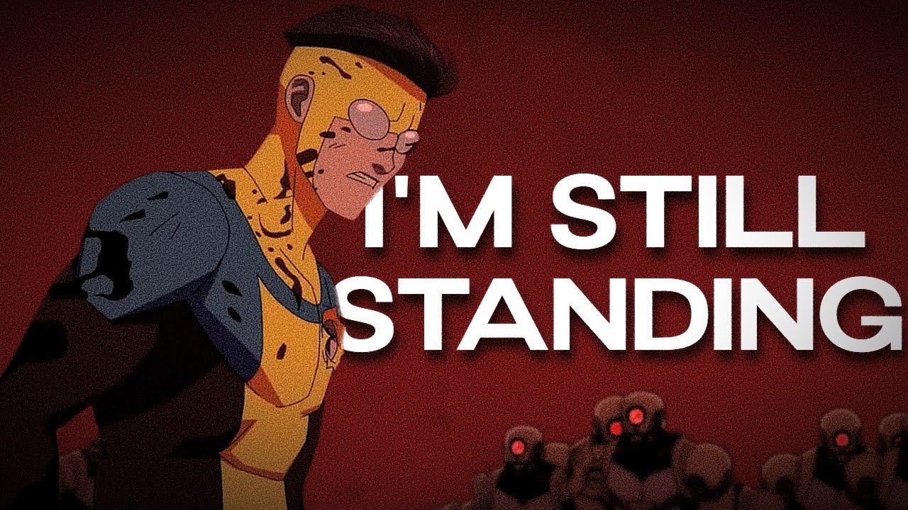 Invincible I M Still Standing Youtube