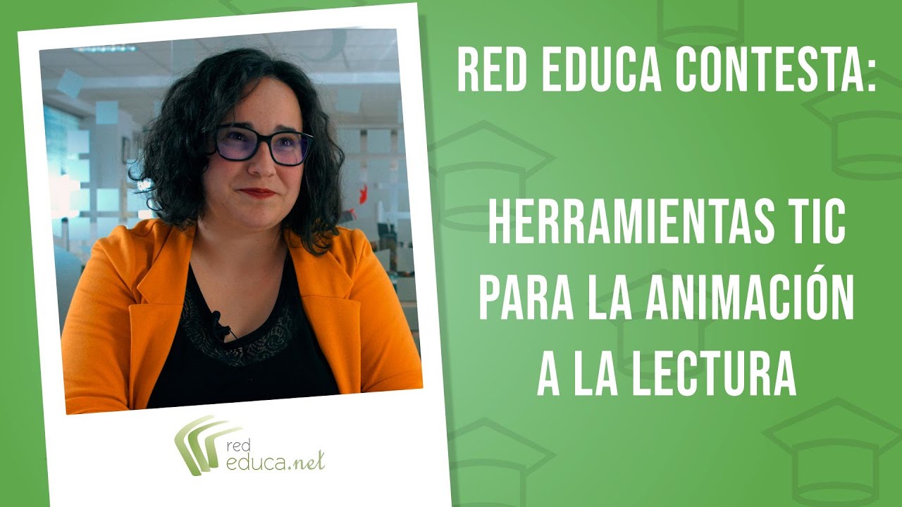 Red Educa Contesta Herramientas Tic Para La Animación A La Lectura