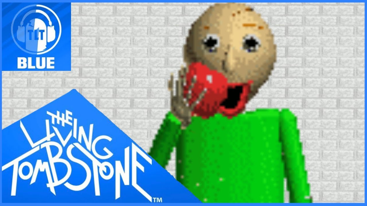 Baldi S Basics Song Basics In Behavior Blue The Living Tombstone Ft