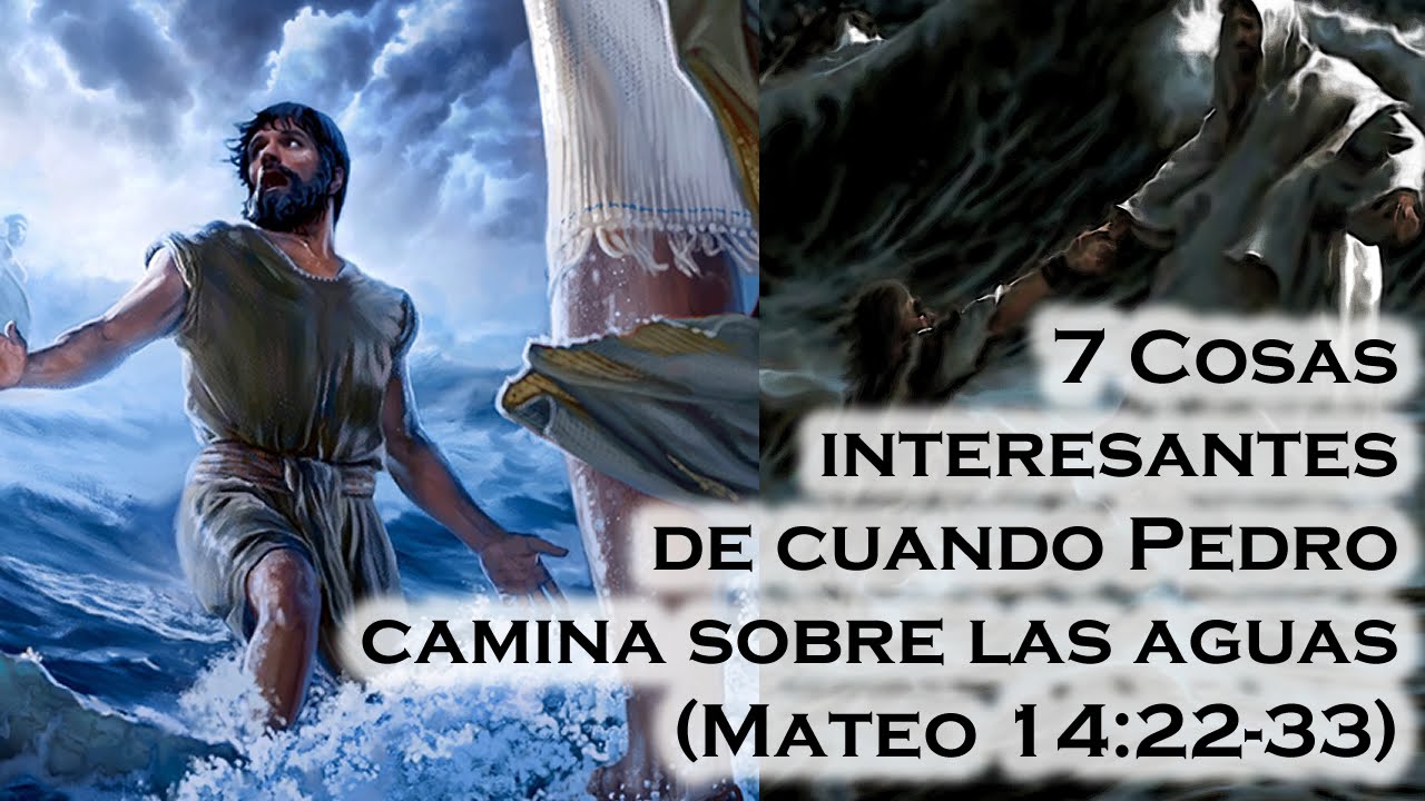 7 Cosas Interesantes De Cuando Pedro Camina Sobre Las Aguas Mateo 14