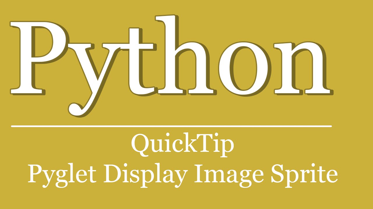 Quicktip 390 Python Pyglet Tutorial Display Draw Image Sprite