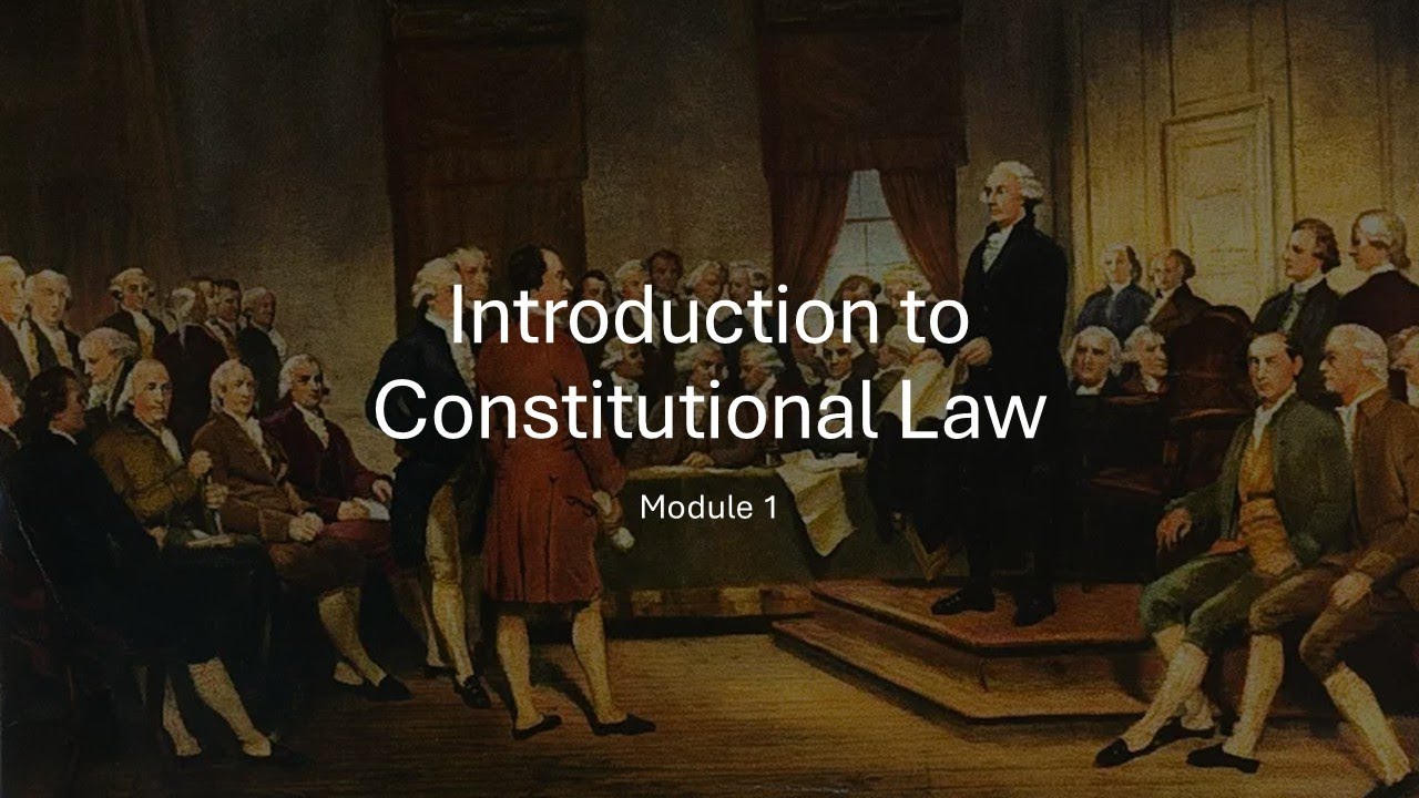 Module 1 Lecture Introduction To Constitutional Law Youtube