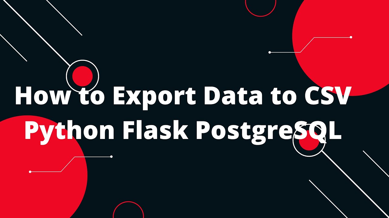 Python Flask Tutorial 25 How To Export Data To Csv Python Flask