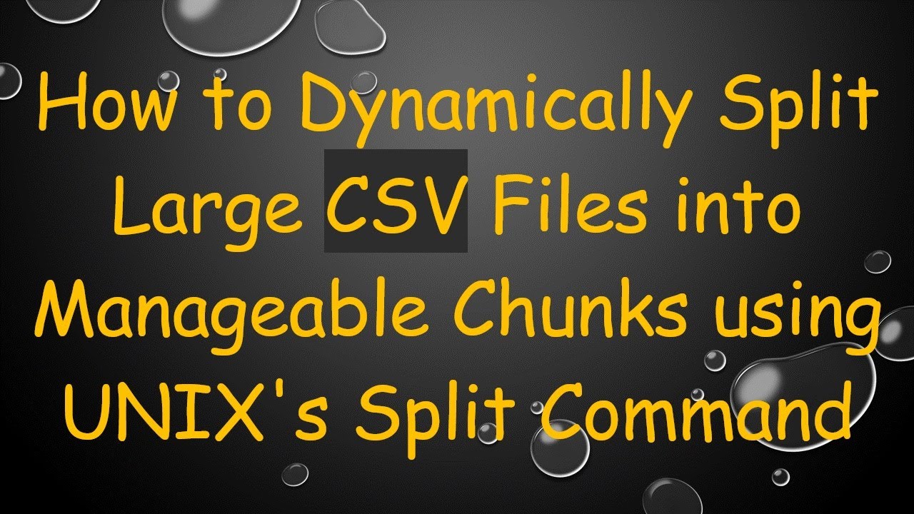 How To Dynamically Split Large Csv Files Into Manageable Chunks Using