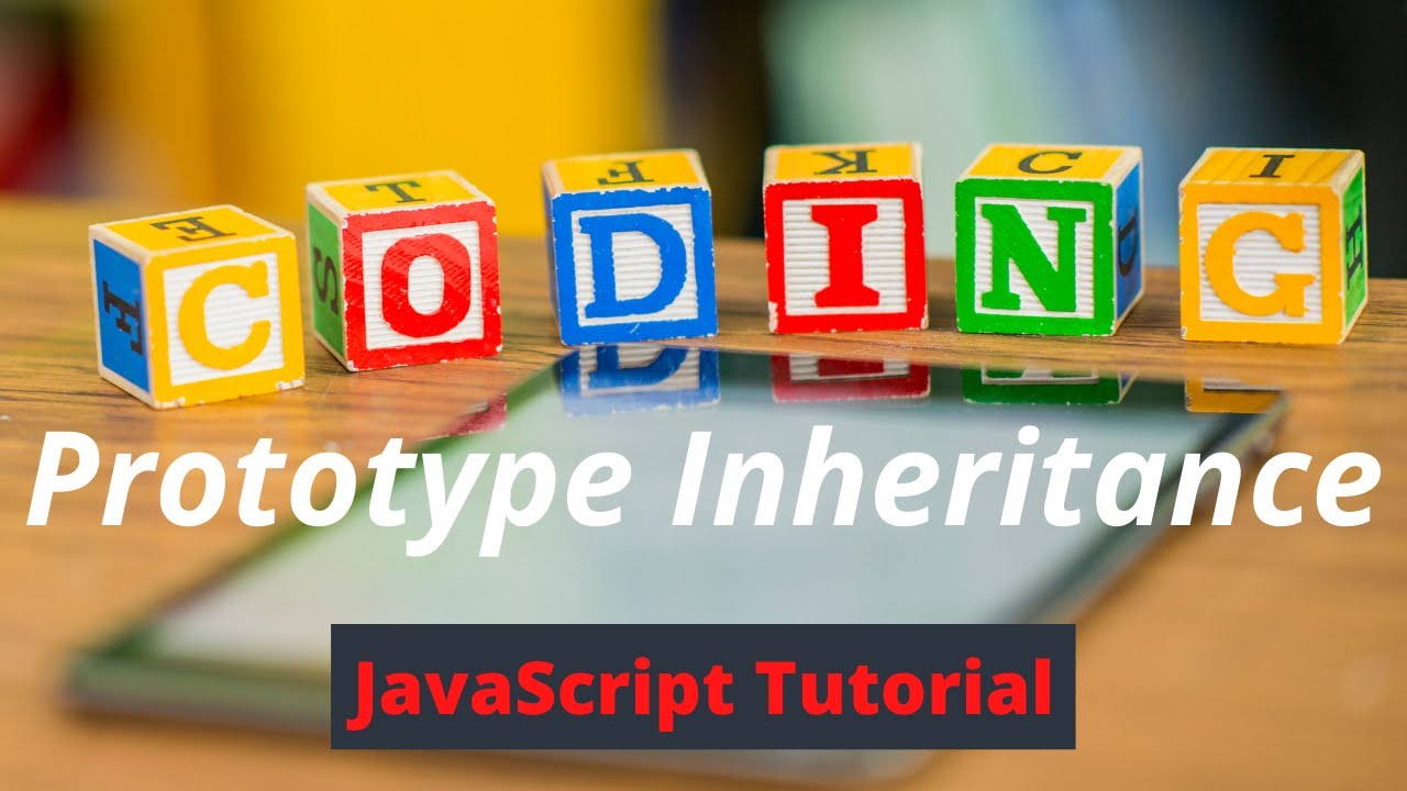 Prototype Inheritance In Javascript Javascript Tutorial Youtube