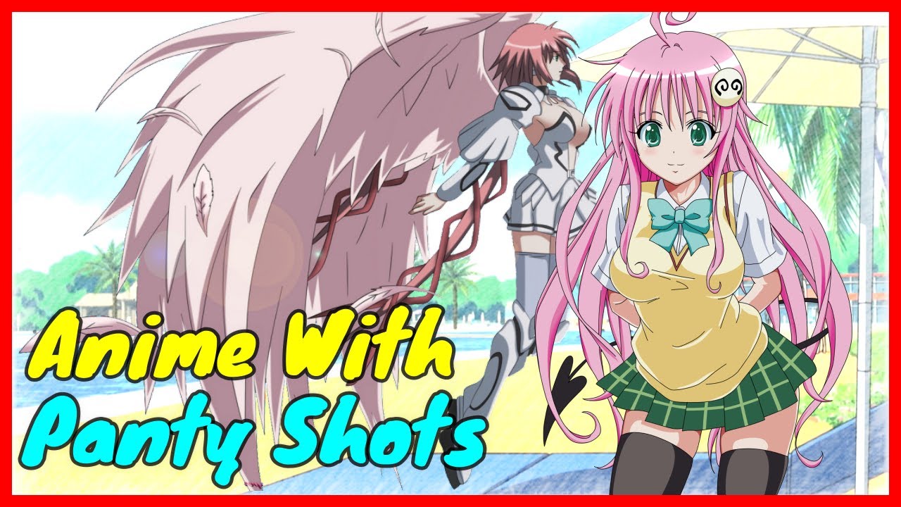 Top 10 Anime With A Lot Of Panty Shots Youtube