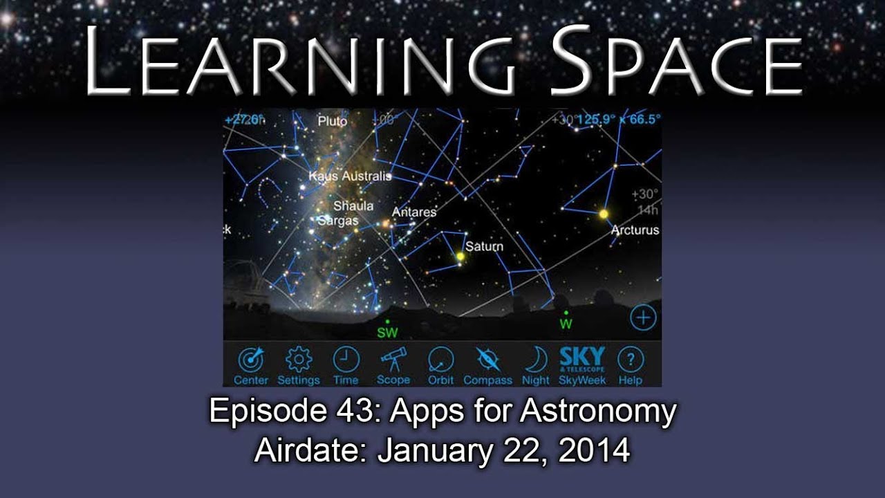 Learning Space Ep 43 Apps For Astronomy Hd Youtube