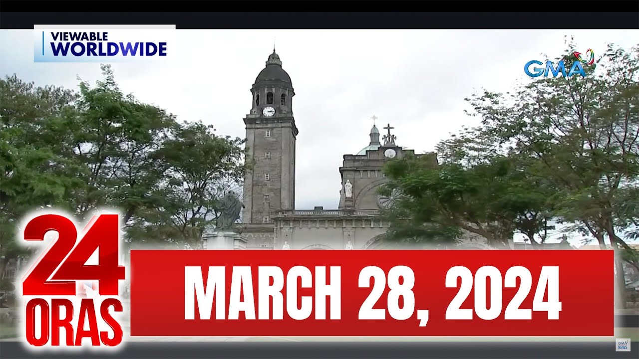 24 Oras Express March 28 2024 Hd Youtube